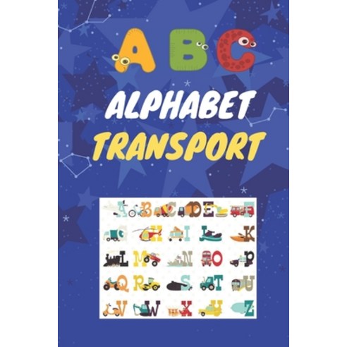ABC Alphabet Transport: A Kid''s First Book of Transport Paperback ...