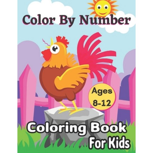 Color By Number Ages 8-12 Coloring Book For Kids: Coloring Book for ...