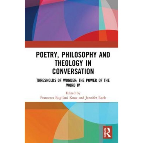 Poetry Philosophy and Theology in Conversation: Thresholds of Wonder ...