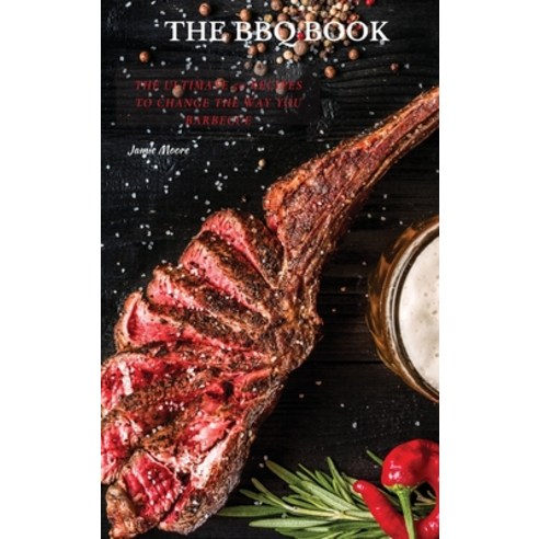The BBQ Books: The Ultimate 50 Recipes to change the way you barbecue ...