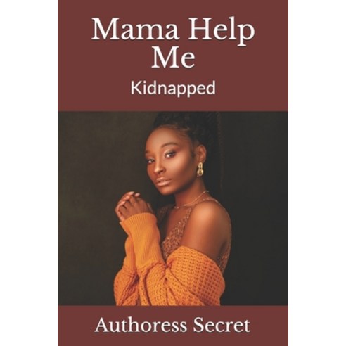 Mama Help Me 1: Kidnapped Paperback, Independently Published, English ...