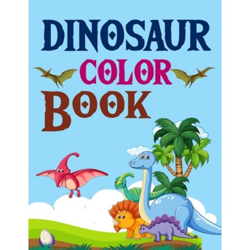 Dinosaur Color Book: Jumbo Dinosaur Coloring Book Paperback ...