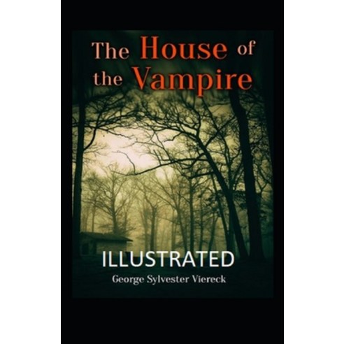 The House of the Vampire Illustrated Paperback, Independently Published ...