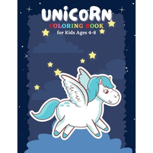Unicorn coloring book for kids ages 4-8: Unicorn and Princess Coloring ...