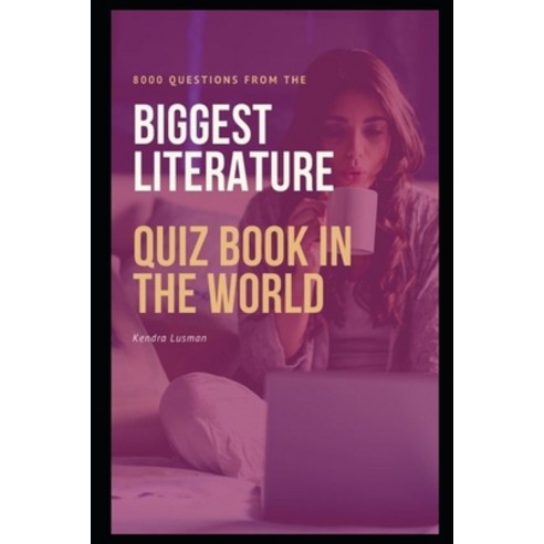 8000 Questions from The Biggest Literature Quiz Book in the World ...