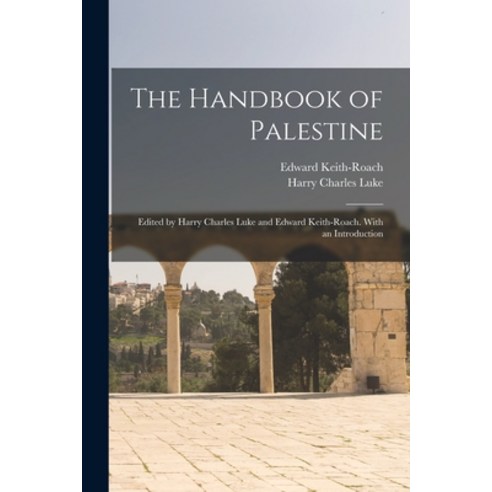 (영문도서) The Handbook of Palestine; Edited by Harry Charles Luke and ...