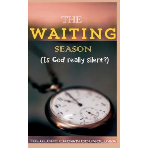 The Waiting Season: (is God Really Silent?) Paperback, Independently ...