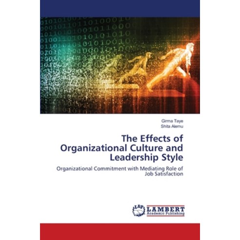 The Effects of Organizational Culture and Leadership Style Paperback, LAP Lambe