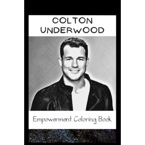 Empowerment Coloring Book: Colton Underwood Fantasy Illustrations ...