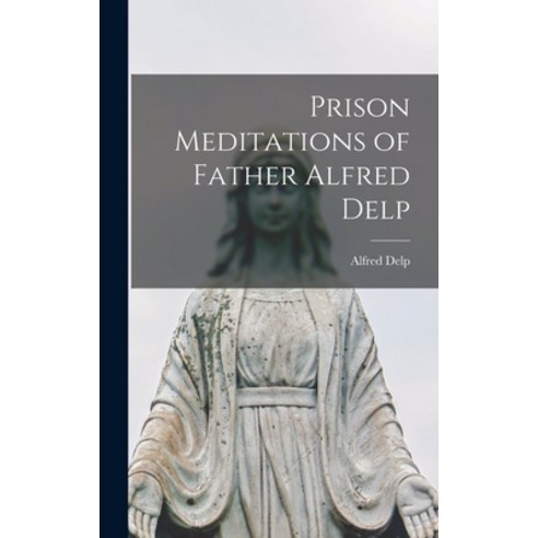 (영문도서) Prison Meditations of Father Alfred Delp Hardcover, Hassell ...