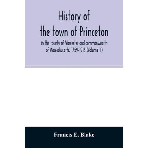 History of the town of Princeton in the county of Worcester and ...