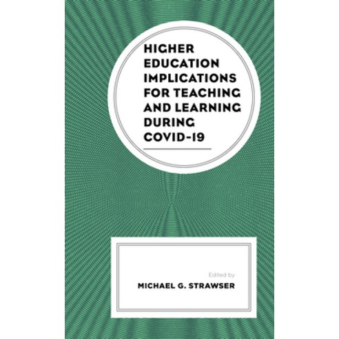 (영문도서) Higher Education Implications for Teaching and Learning during ...