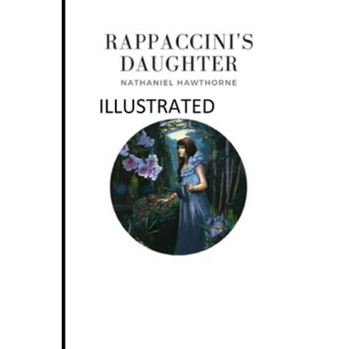 Rappaccini''s Daughter Illustrated Paperback, Independently Published, English,