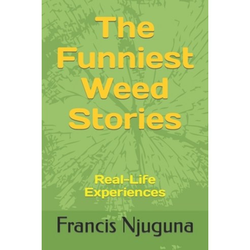 (영문도서) The Funniest Weed Stories: Real-Life Experiences Paperback ...