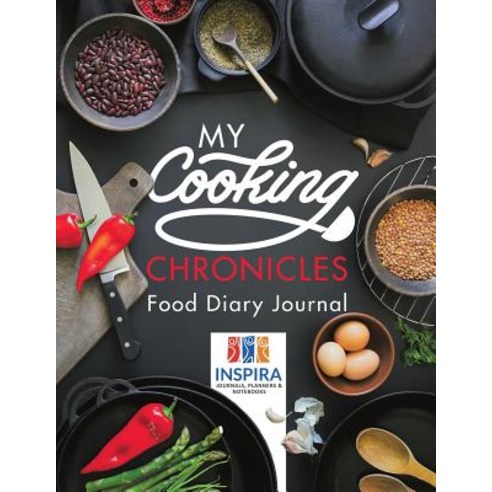 My Cooking Chronicles - Food Diary Journal Paperback, Inspira Journals ...