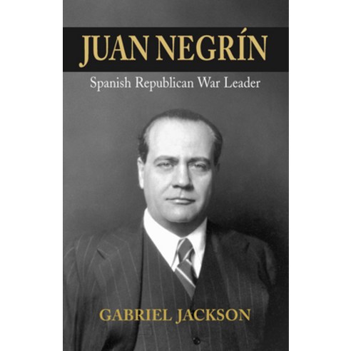 Juan Negrin: Physiologist Socialist and Spanish Republican War Leader ...