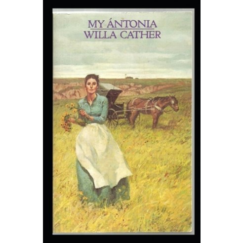My Ántonia-Original Classic Edition(Annotated) Paperback, Independently ...