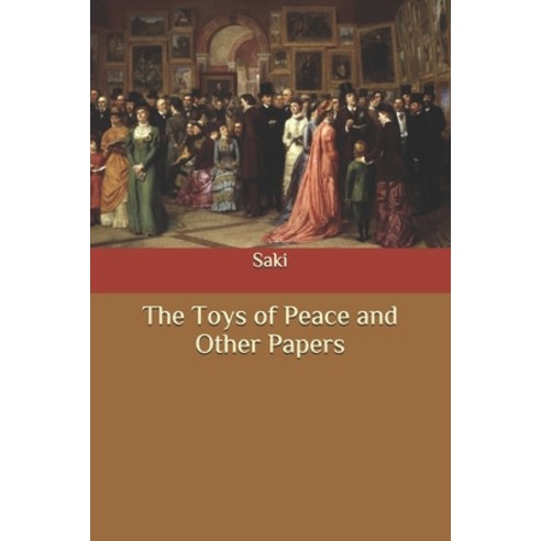 The Toys of Peace and Other Papers Paperback, Independently Published ...