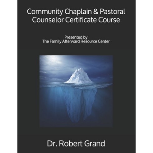 Community Chaplain & Pastoral Counselor Certificate Course: Presented ...