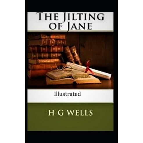 The Jilting of Jane (Illustrated) Paperback, Independently Published ...