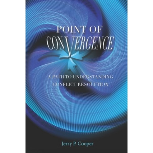 The Point of Convergence: A Path to Understanding Conflict Resolution ...