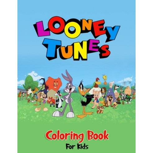 Looney Tunes Coloring Book For Kids Paperback, Independently Published ...
