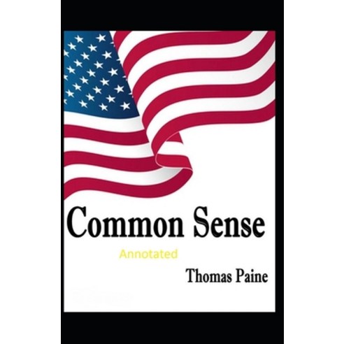 Common Sense Original Edition-Thomas Paine(Annotated) Paperback ...