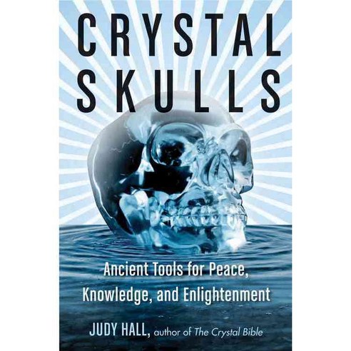 Crystal Skulls: Ancient Tools for Peace Knowledge and Enlightenment ...