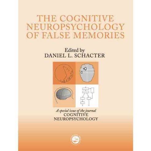 The Cognitive Psychology of False Memories: A Special Issue of ...
