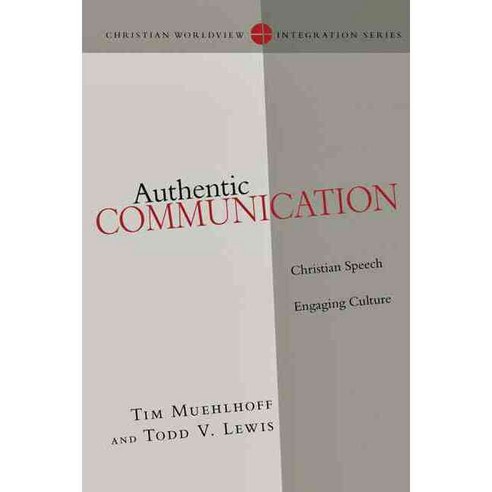 Authentic Communication: Christian Speech Engaging Culture, Ivp ...