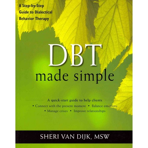 DBT Made Simple: A Step-By-Step Guide to Dialectical Behavior Therapy ...