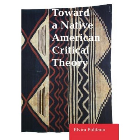 Toward a Native American Critical Theory Hardcover, University of ...