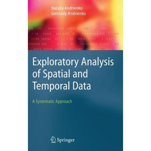 Exploratory Analysis of Spatial and Temporal Data: A Systematic Approach Hardco
