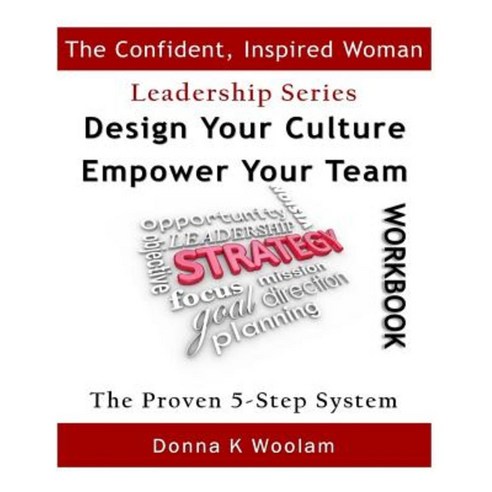 Design Your Culture Empower Your Team Workbook: Proven 5-Step Process ...