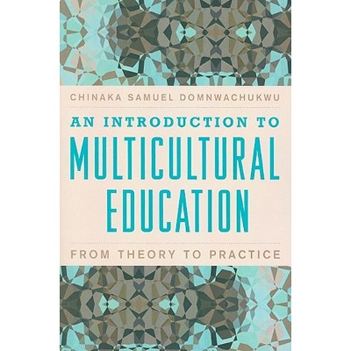 An Introduction to Multicultural Education: From Theory to Practice ...