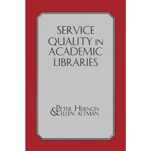 Service Quality in Academic Libraries Paperback, Ablex Publishing ...