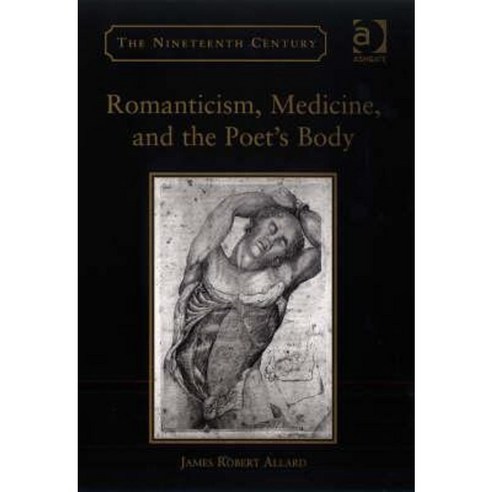 Romanticism Medicine and the Poet''s Body Hardcover, Routledge - 가격 변동 ...