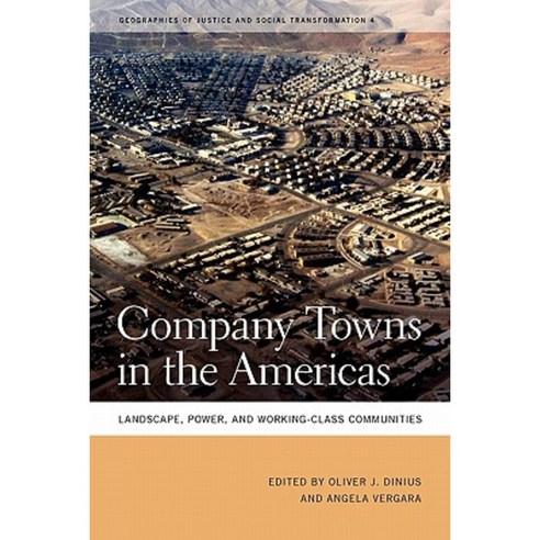Company Towns in the Americas: Landscape Power and Working-Class ...