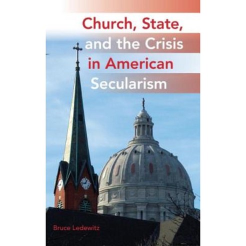 Church State and the Crisis in American Secularism Hardcover, Indiana ...
