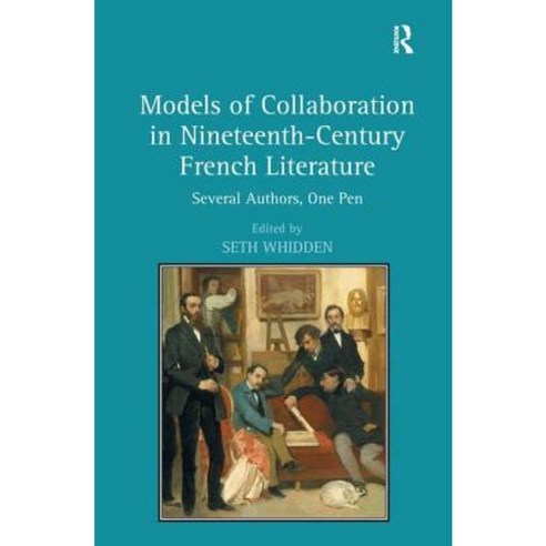 Models of Collaboration in Nineteenth-Century French Literature ...