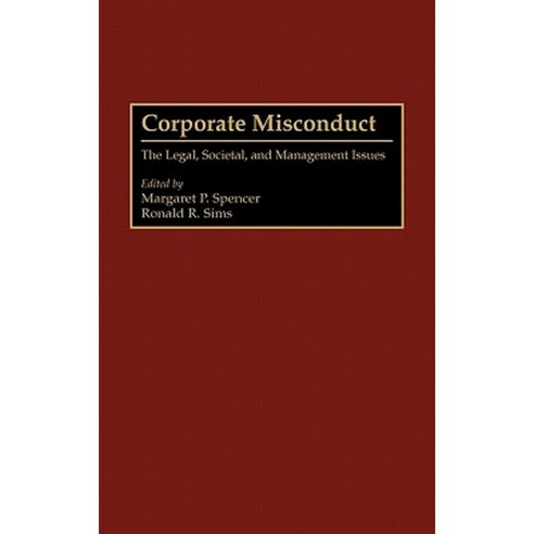 Corporate Misconduct: The Legal Societal and Management Issues ...