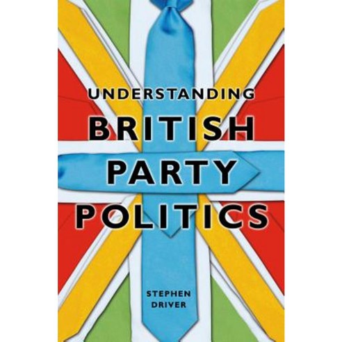 Understanding British Party Politics Paperback, Polity Press - 가격 변동 추적 ...