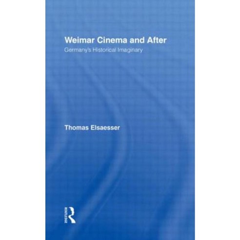 Weimar Cinema and After: Germany''s Historical Imaginary Hardcover ...