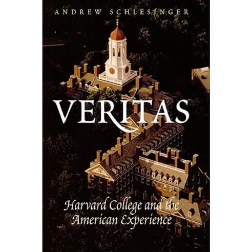Veritas: Harvard College and the American Experience Hardcover, Ivan R ...