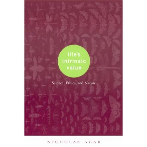Life''s Intrinsic Value: Science Ethics and Nature Paperback, Columbia ...