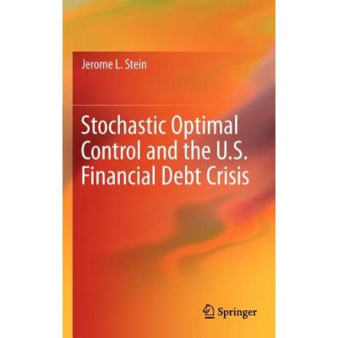 Stochastic Optimal Control and the U.S. Financial Debt Crisis Hardcover ...