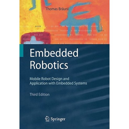 Embedded Robotics: Mobile Robot Design and Applications with Embedded Systems P