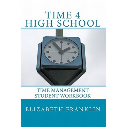 Time 4 High School: Time Management Student Workbook Paperback ...
