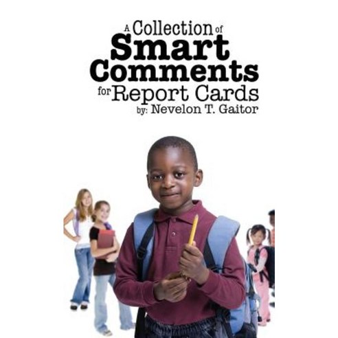 A Collection of Smart Comments for Report Cards Paperback, Basik ...