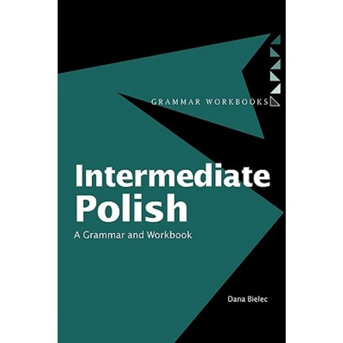 Intermediate Polish: A Grammar and Workbook Paperback, Routledge - 가격 ...